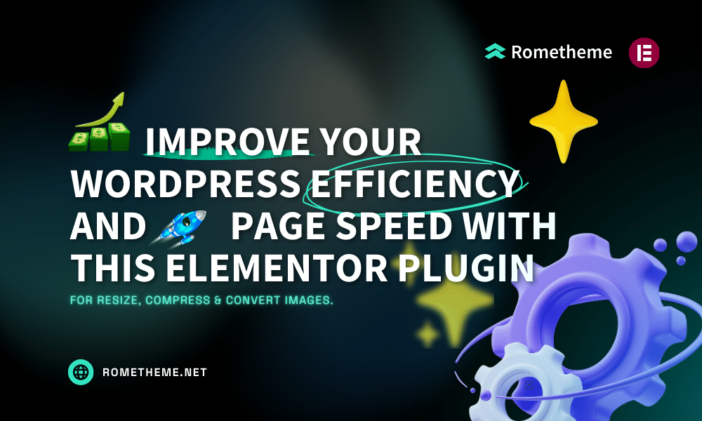 Boost WordPress Websites with Image Optimizer by Elementor - Rometheme Blog